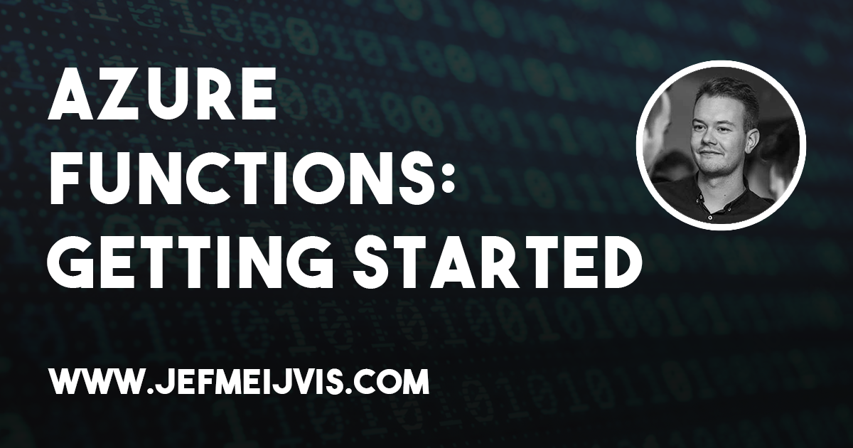 Azure functions part 1 getting started - Jef Meijvis Azure functions part 1 getting started - Jef Meijvis