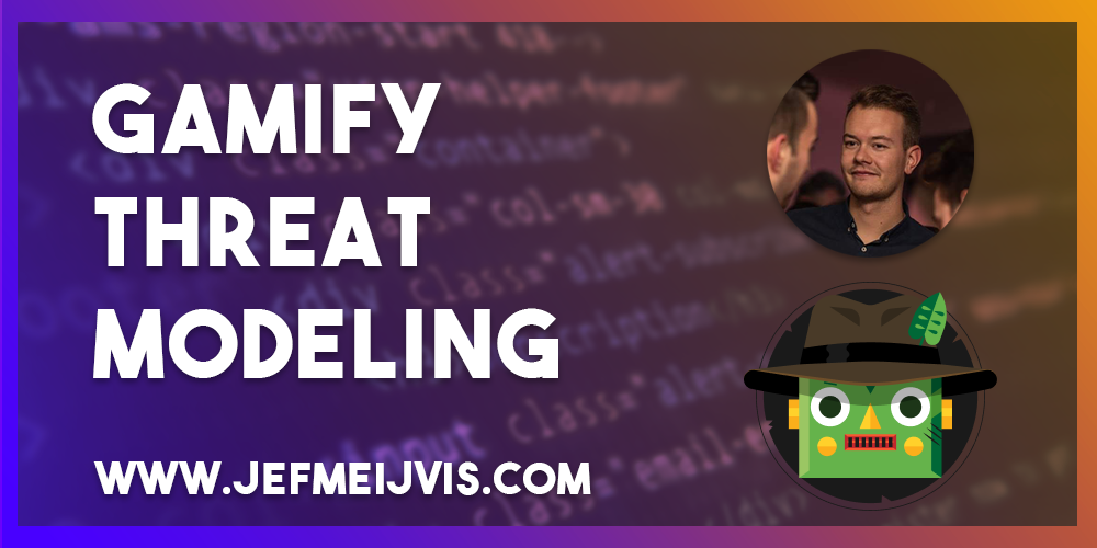 Gamify threat modeling - Jef Meijvis